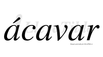 ¿Lleva tilde ácavar? | LlevaTilde.es