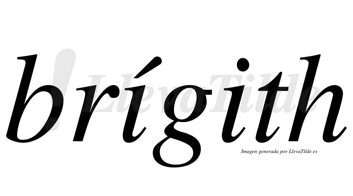 ¿Lleva tilde brígith? | LlevaTilde.es