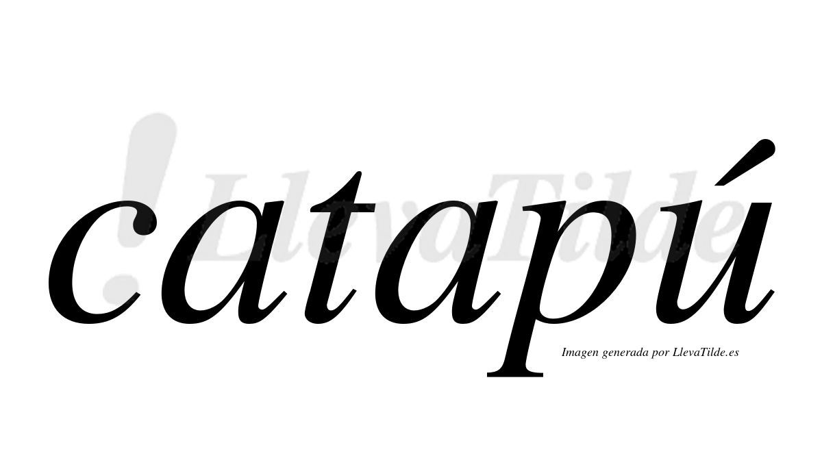 ¿Lleva tilde catapú? | LlevaTilde.es