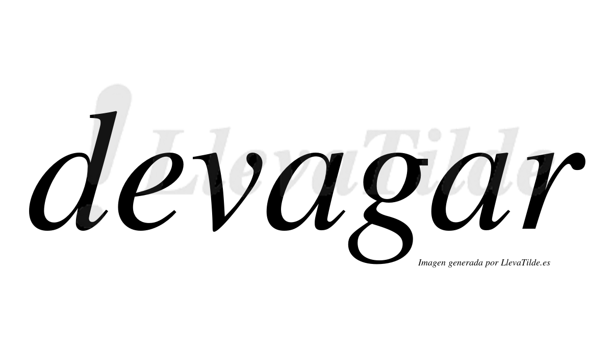 ¿Lleva tilde devagar? | LlevaTilde.es