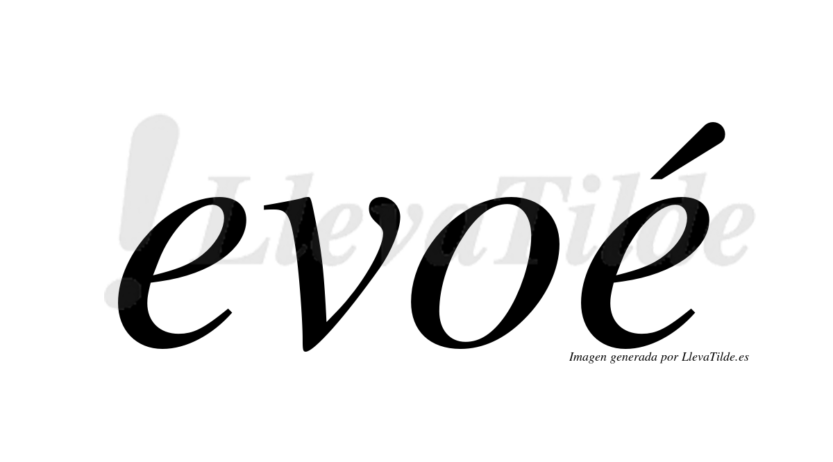 ¿Lleva tilde evoé? | LlevaTilde.es