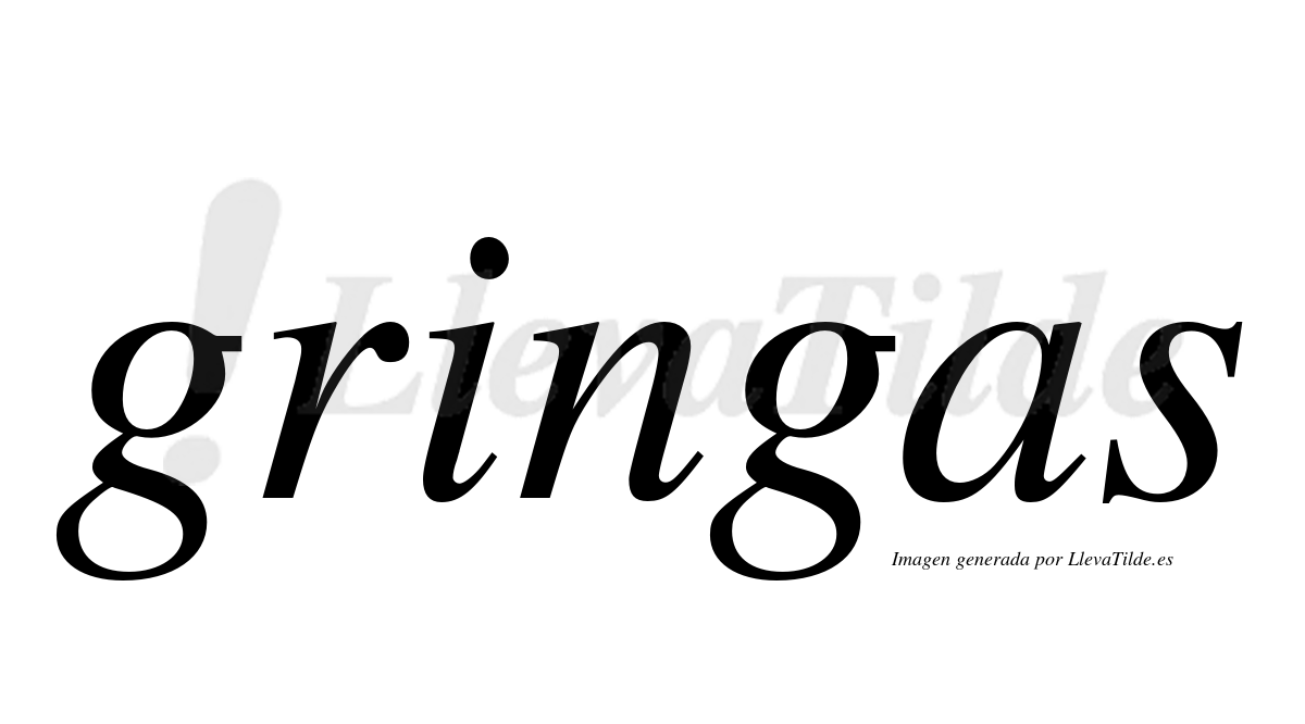 ¿Lleva tilde gringas? | LlevaTilde.es