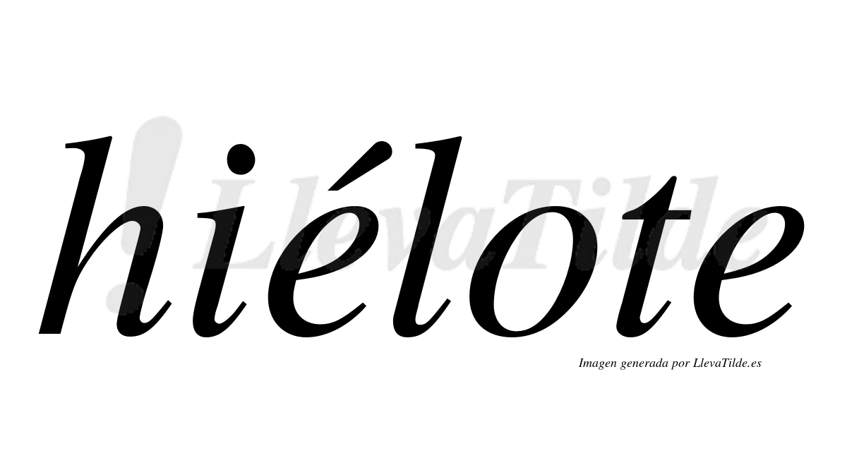 ¿Lleva tilde hiélote? | LlevaTilde.es
