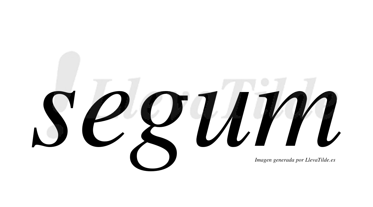 ¿Lleva tilde segum? | LlevaTilde.es