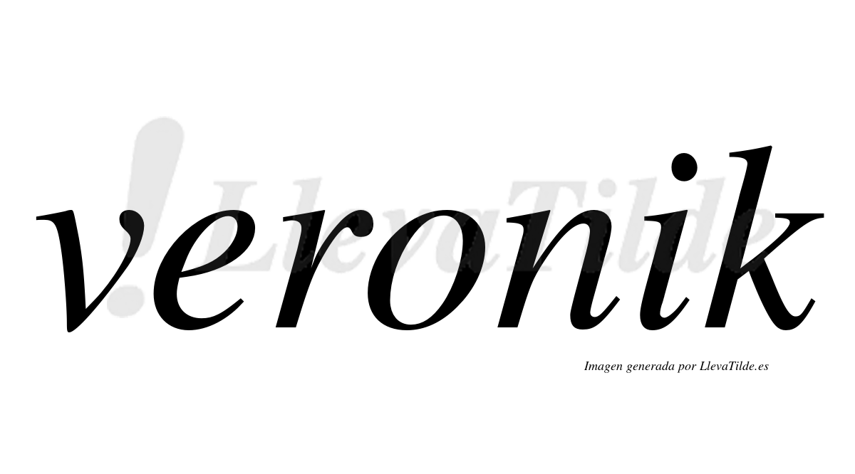 ¿Lleva tilde veronik? | LlevaTilde.es