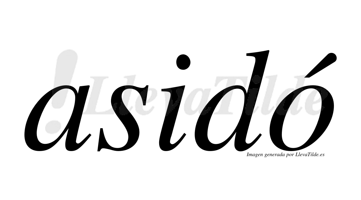 ¿Lleva tilde asidó? | LlevaTilde.es