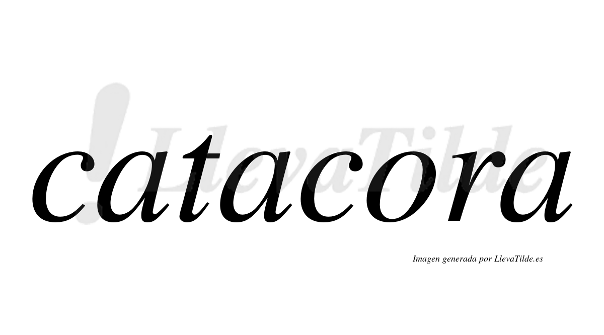 ¿Lleva tilde catacora? | LlevaTilde.es