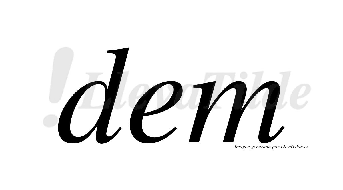 ¿Lleva tilde dem? | LlevaTilde.es