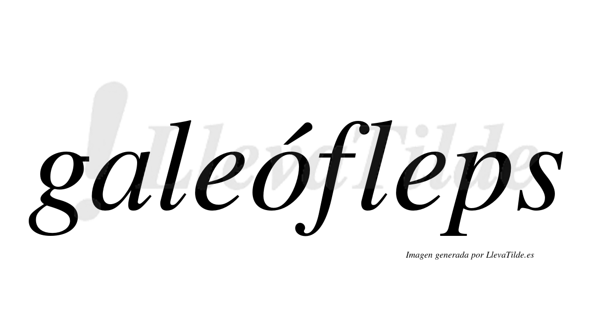 ¿Lleva tilde galeófleps? | LlevaTilde.es