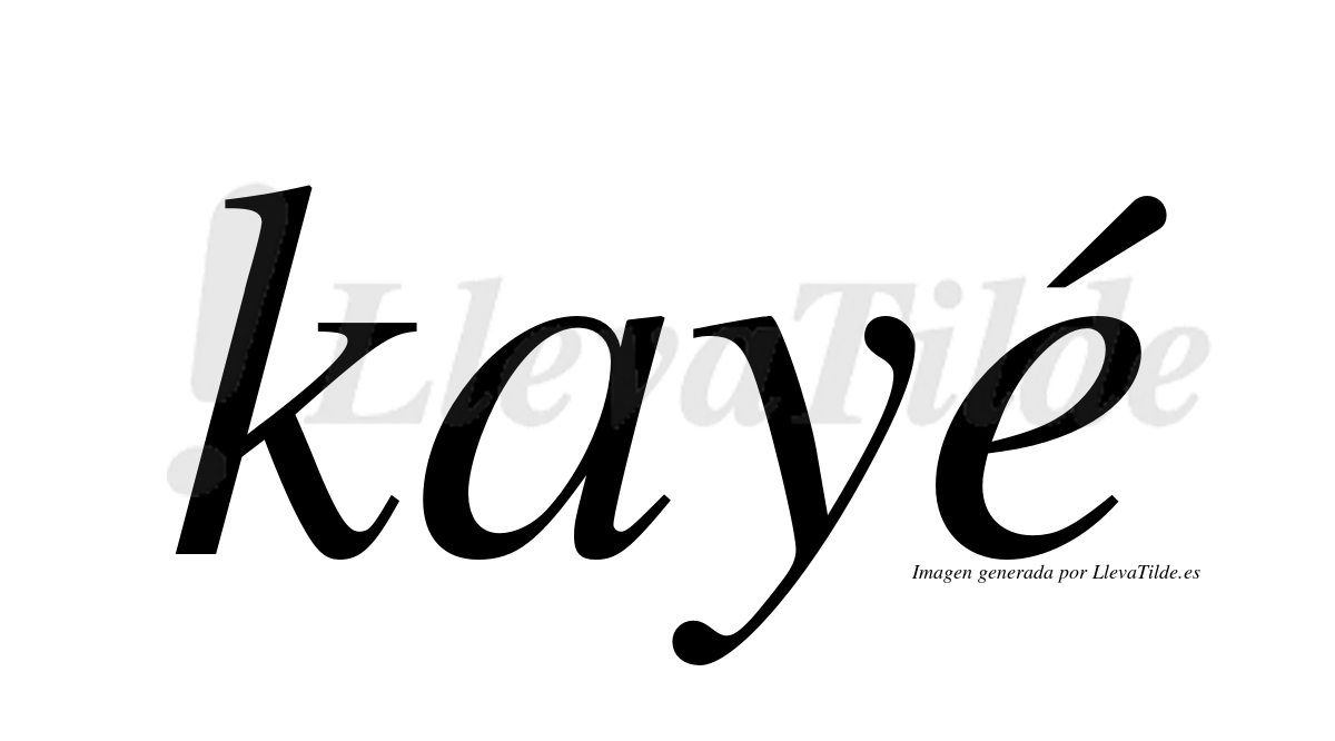 ¿Lleva tilde kayé? | LlevaTilde.es