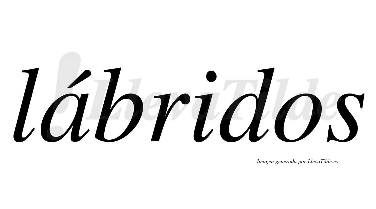 ¿Lleva tilde lábridos? | LlevaTilde.es