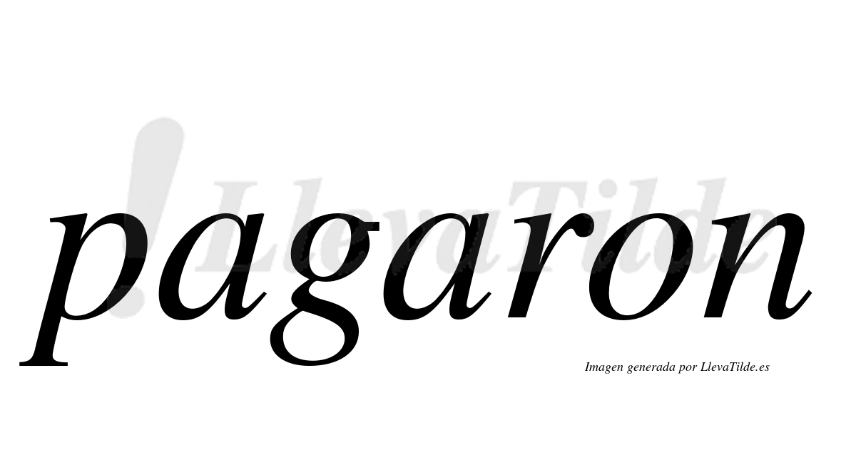 ¿Lleva tilde pagaron? | LlevaTilde.es