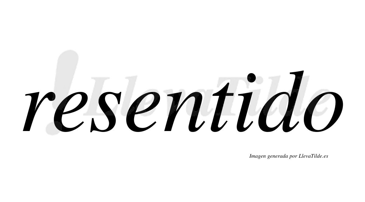 ¿Lleva tilde resentido? | LlevaTilde.es