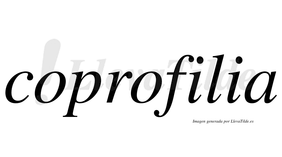 ¿Lleva tilde coprofilia? | LlevaTilde.es