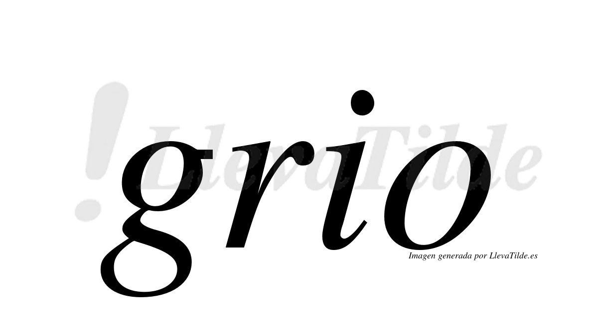 ¿Lleva tilde grio? | LlevaTilde.es