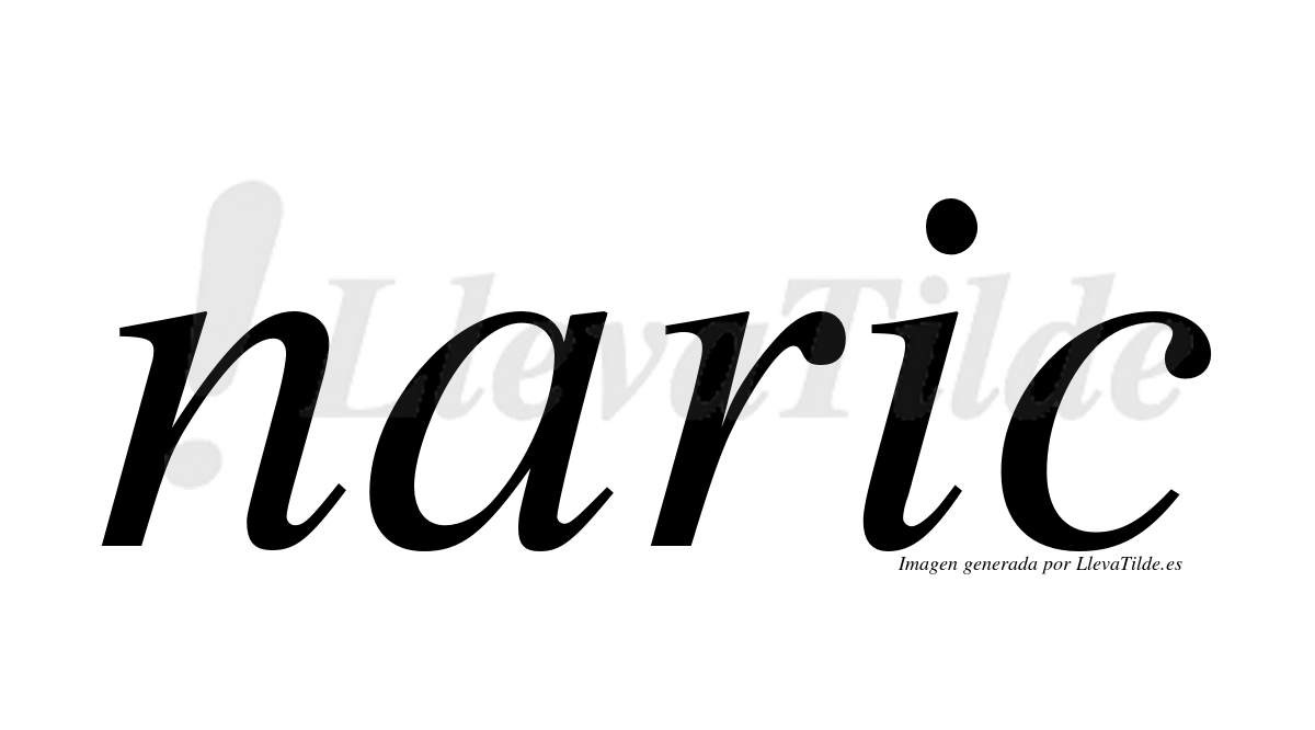 ¿Lleva tilde naric? | LlevaTilde.es