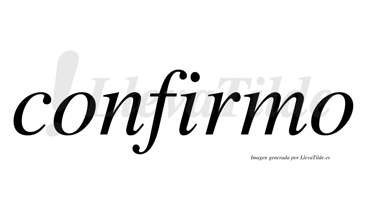 ¿Lleva tilde confirmo? | LlevaTilde.es