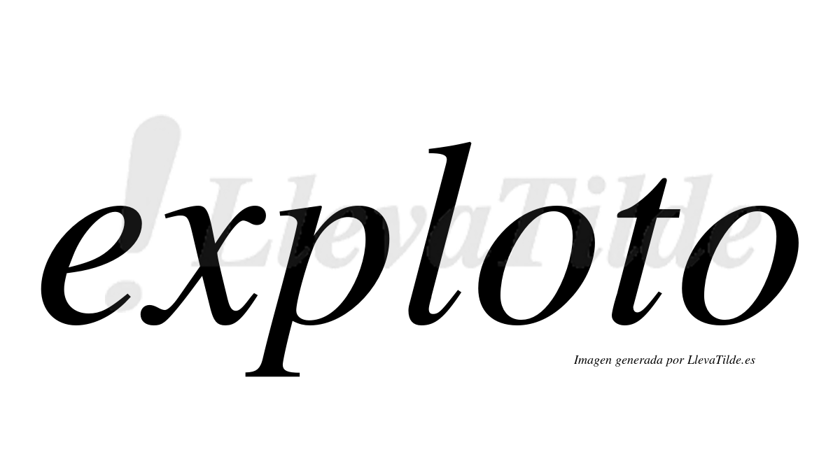 ¿Lleva tilde exploto? | LlevaTilde.es