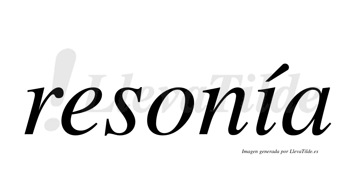 ¿Lleva tilde resonía? | LlevaTilde.es