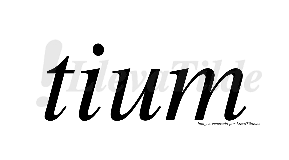 ¿Lleva tilde tium? | LlevaTilde.es