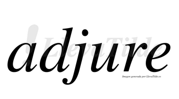 ¿Lleva tilde adjure? | LlevaTilde.es