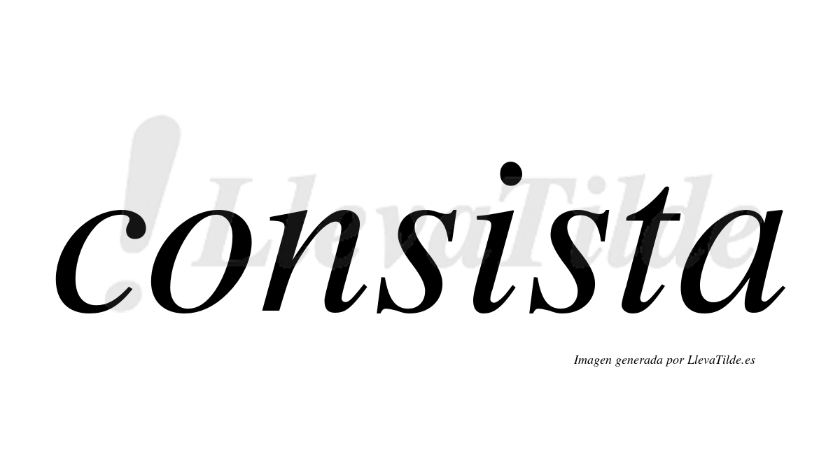 ¿Lleva tilde consista? | LlevaTilde.es