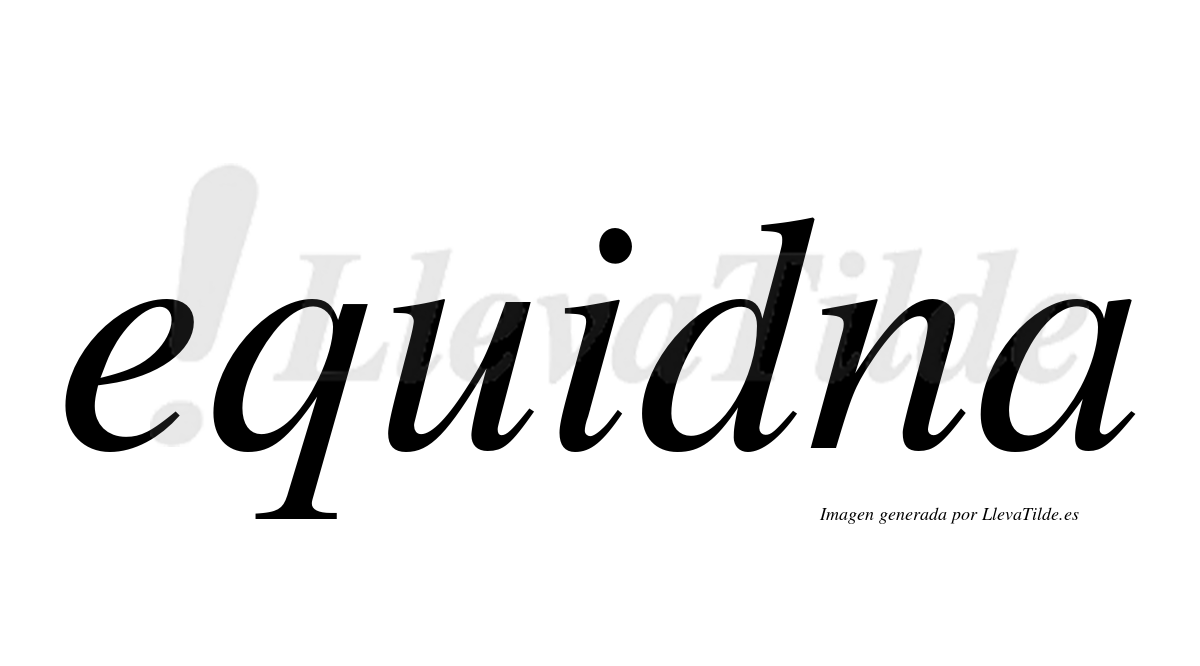 ¿Lleva tilde equidna? | LlevaTilde.es