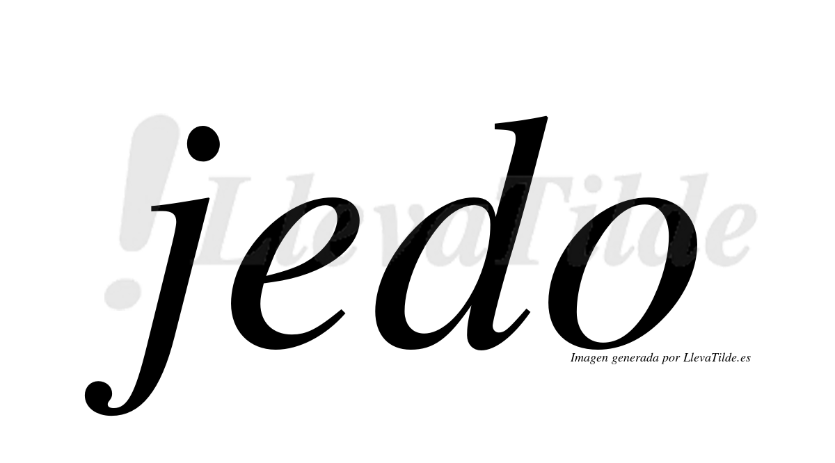 ¿Lleva tilde jedo? | LlevaTilde.es