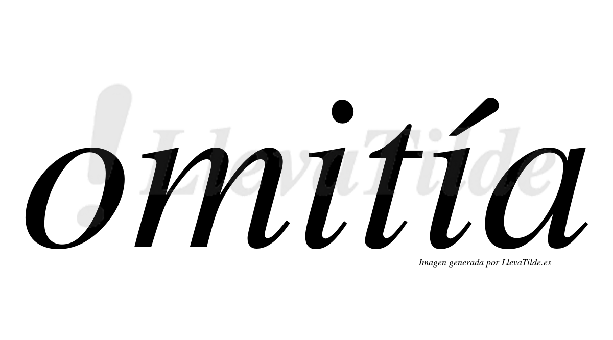 ¿Lleva tilde omitía? | LlevaTilde.es