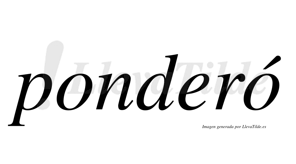 ¿Lleva tilde ponderó? | LlevaTilde.es