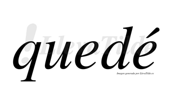 ¿Lleva tilde quedé? | LlevaTilde.es