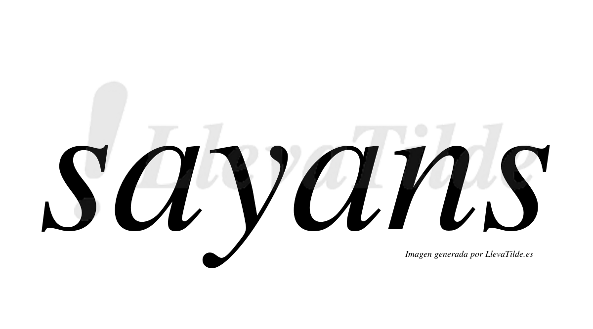 ¿Lleva tilde sayans? | LlevaTilde.es