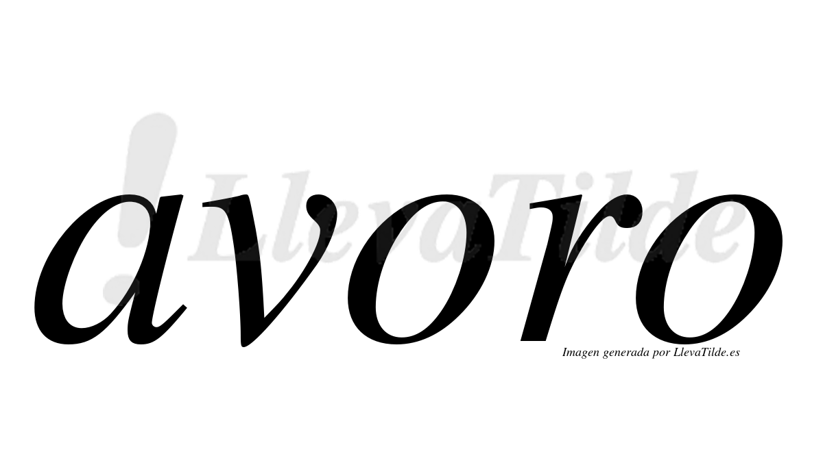 ¿Lleva tilde avoro? | LlevaTilde.es