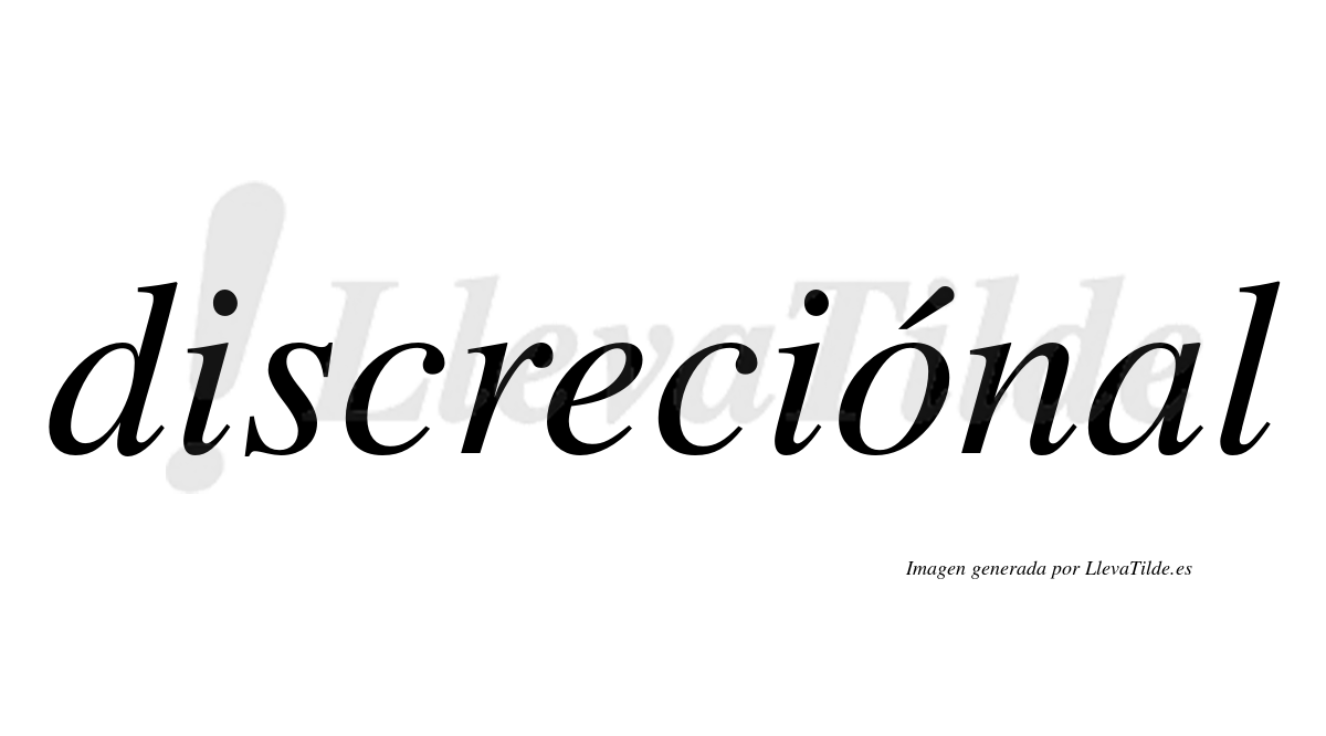 ¿Lleva tilde discreciónal? | LlevaTilde.es