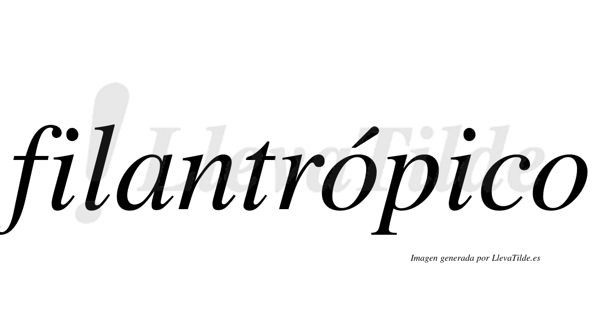 ¿Lleva tilde filantrópico? | LlevaTilde.es