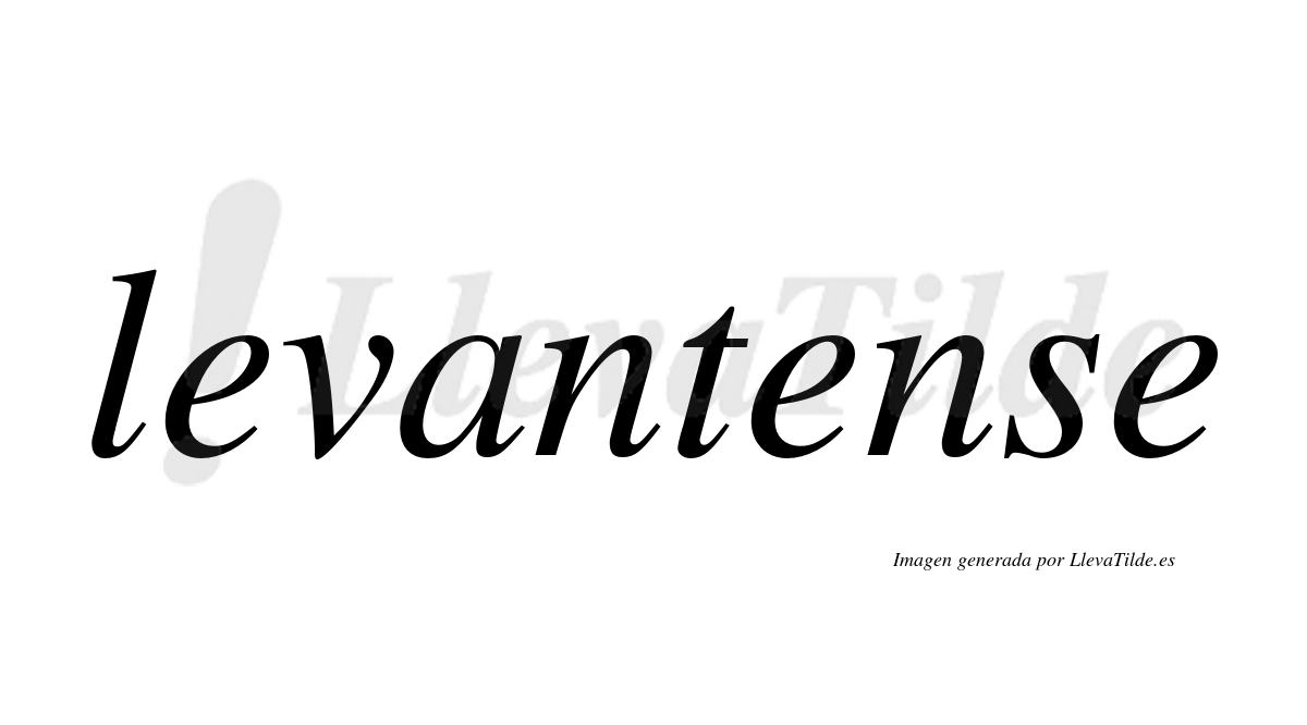 ¿Lleva tilde levantense? | LlevaTilde.es