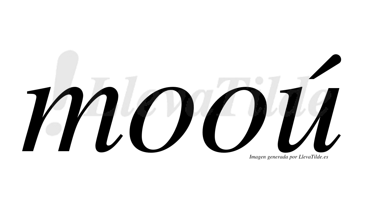 ¿Lleva tilde mooú? | LlevaTilde.es