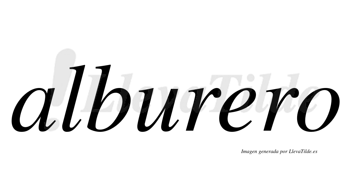 ¿Lleva tilde alburero? | LlevaTilde.es