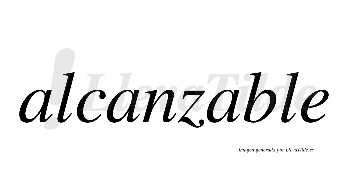 ¿Lleva tilde alcanzable? | LlevaTilde.es