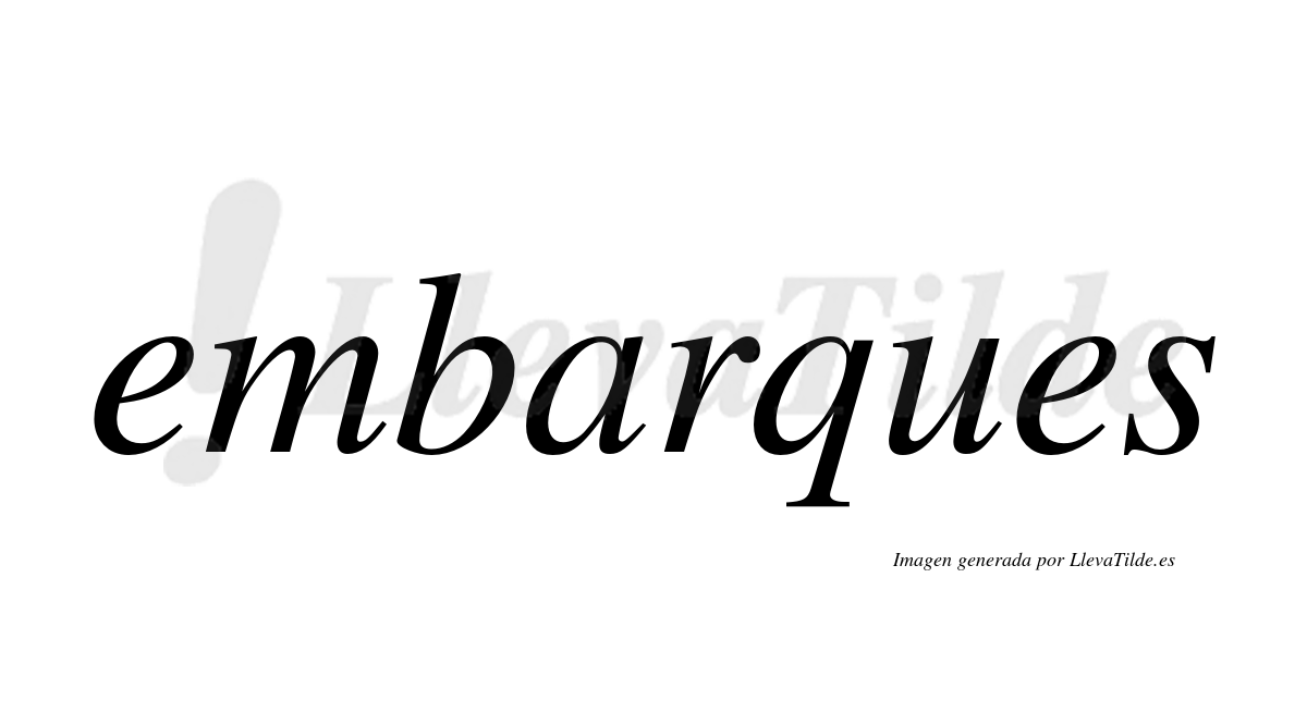 ¿Lleva tilde embarques? | LlevaTilde.es