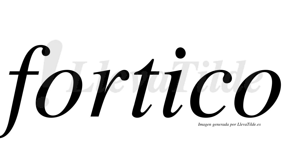 ¿Lleva tilde fortico? | LlevaTilde.es