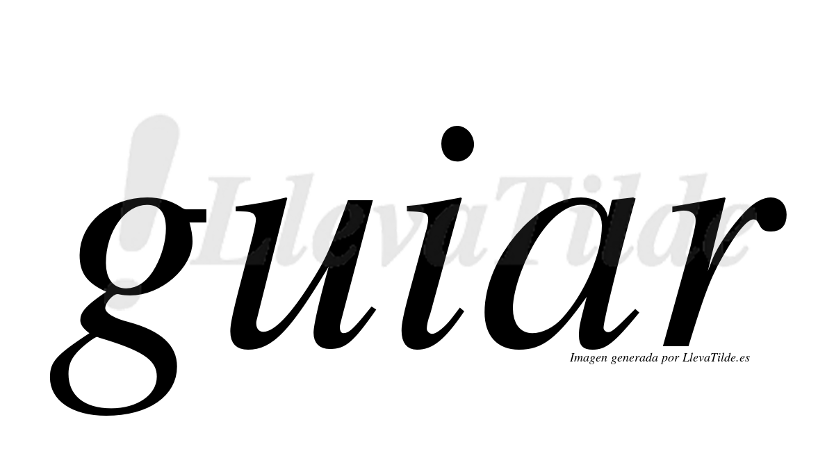 ¿Lleva tilde guiar? | LlevaTilde.es