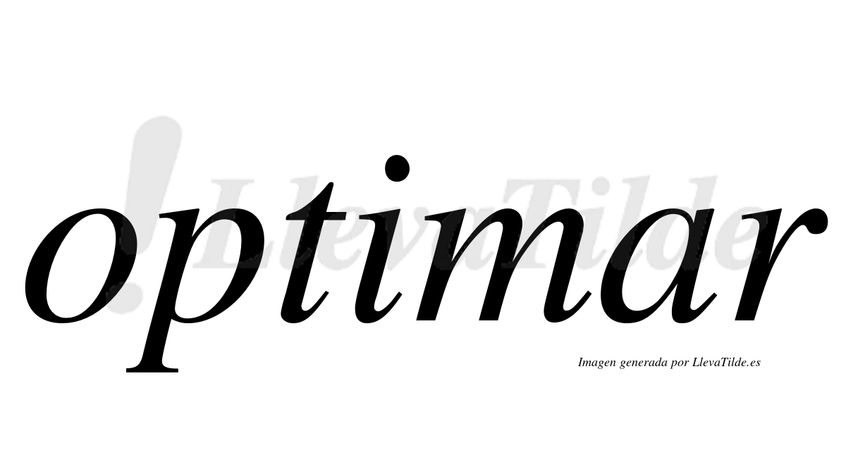 ¿Lleva tilde optimar? | LlevaTilde.es