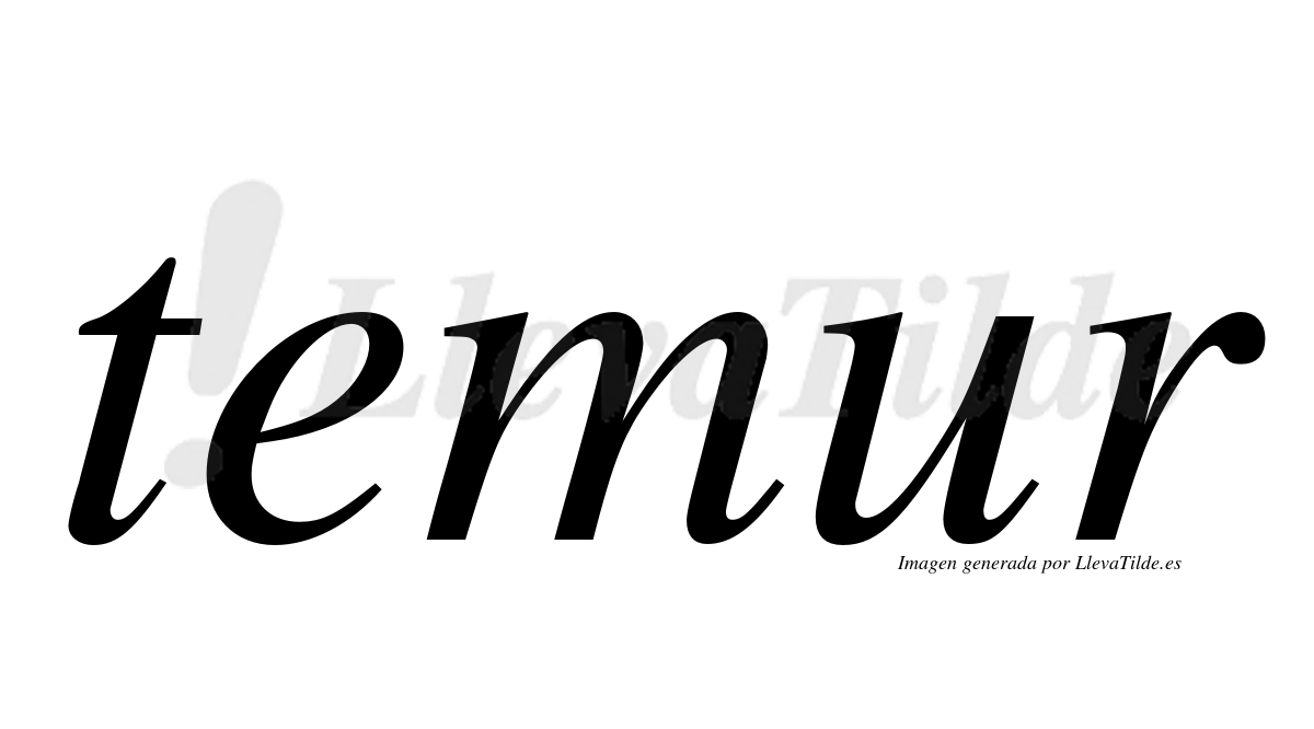 ¿Lleva tilde temur? | LlevaTilde.es