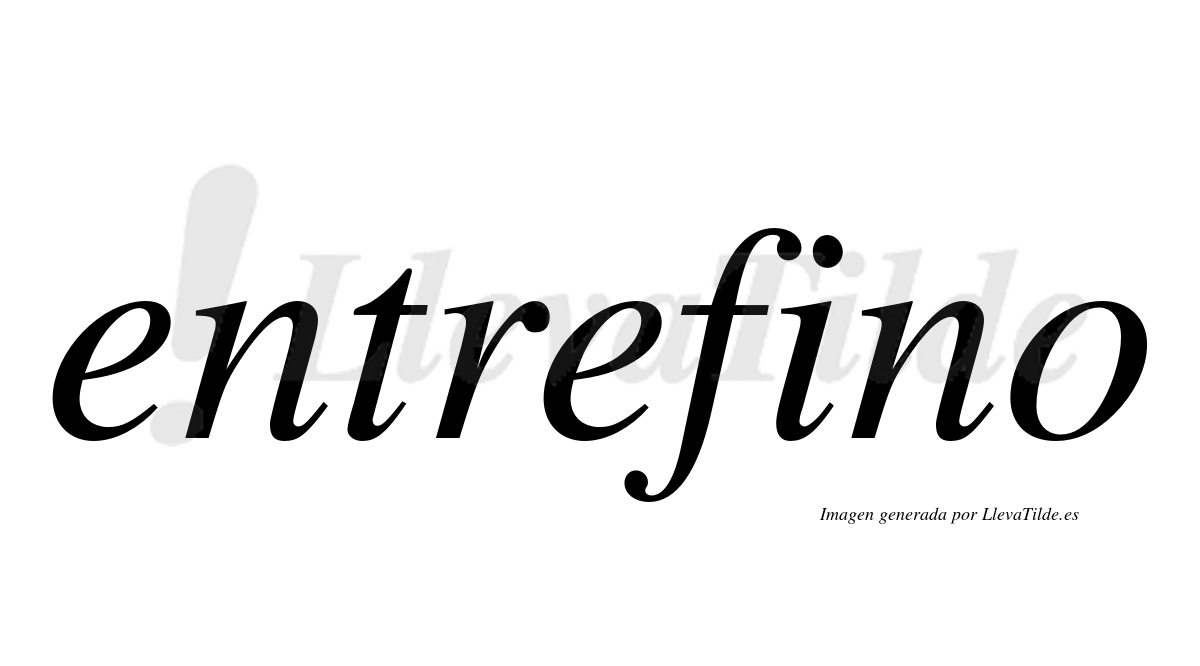 ¿Lleva tilde entrefino? | LlevaTilde.es