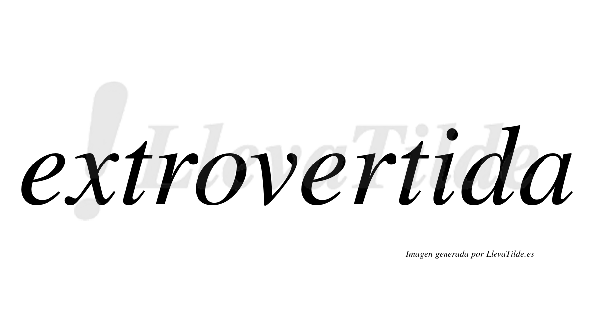 ¿Lleva tilde extrovertida? | LlevaTilde.es