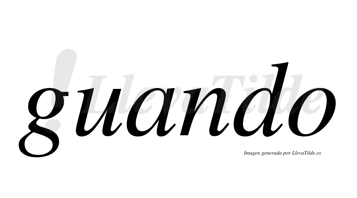 ¿Lleva tilde guando? | LlevaTilde.es