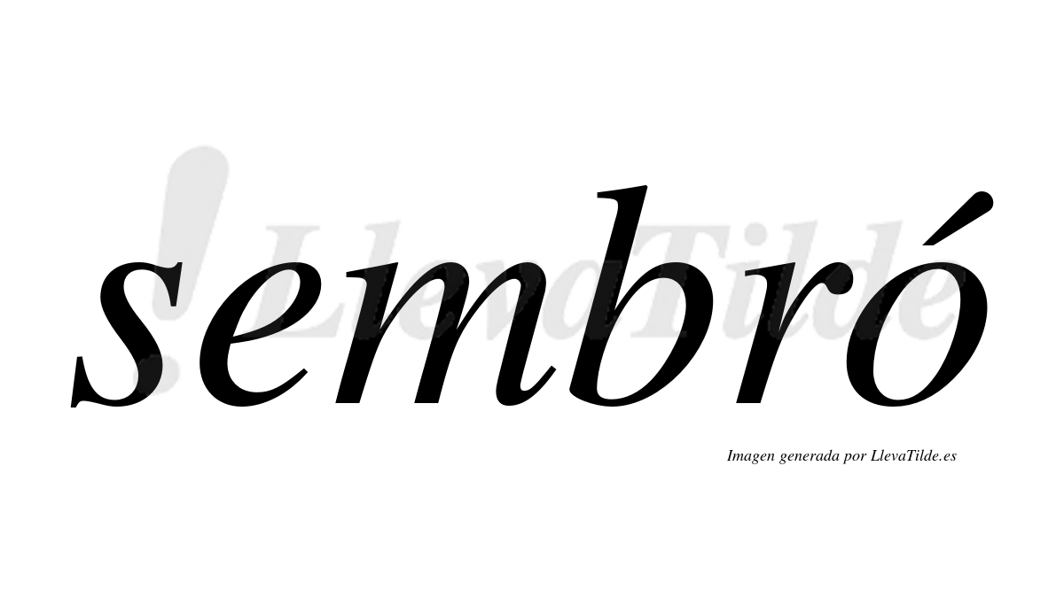 ¿Lleva tilde sembró? | LlevaTilde.es