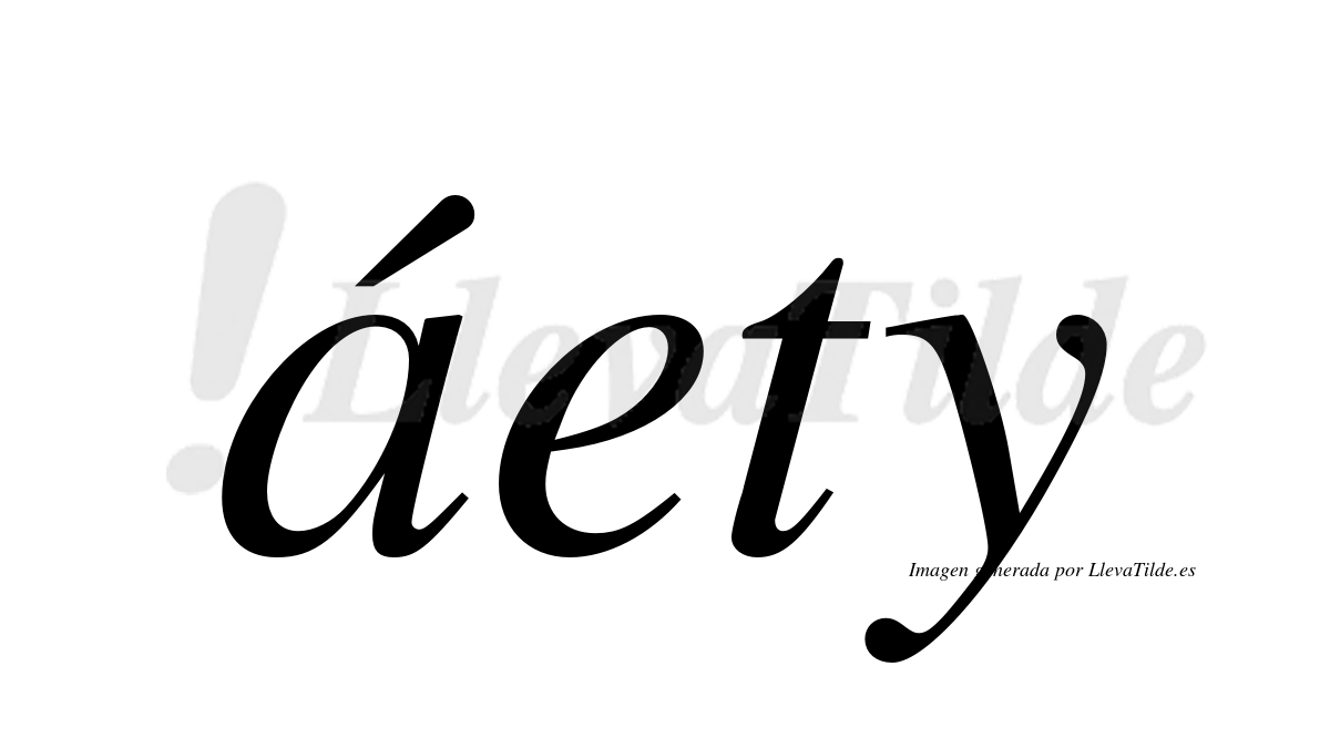 ¿Lleva tilde áety? | LlevaTilde.es