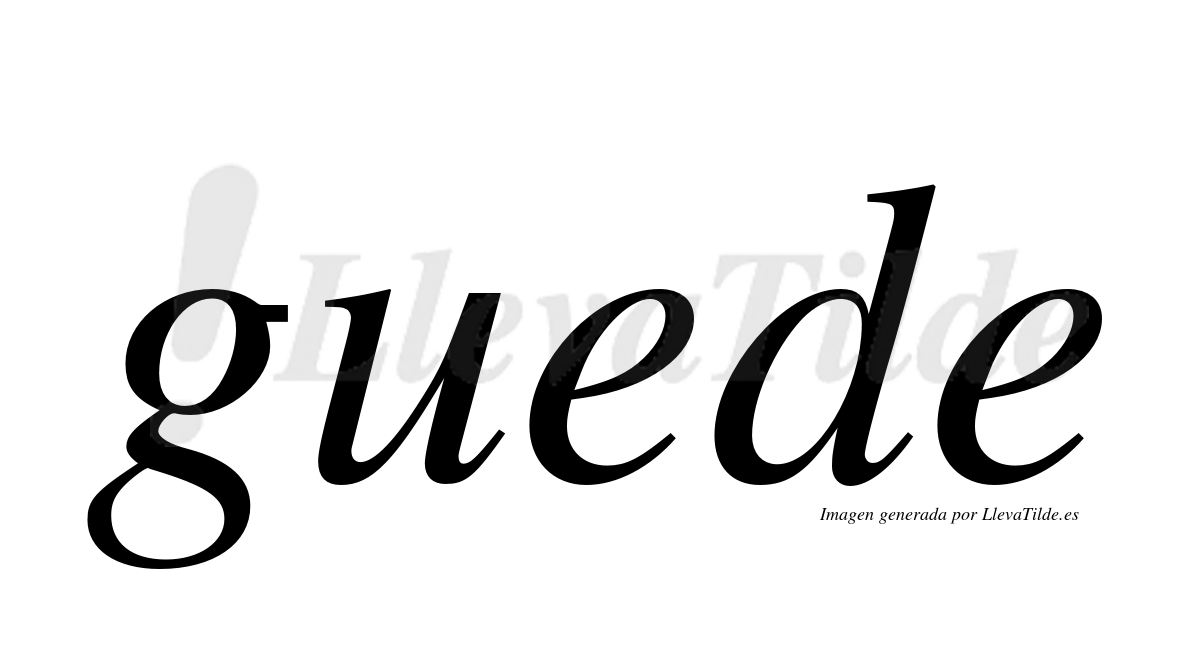 ¿Lleva tilde guede? | LlevaTilde.es